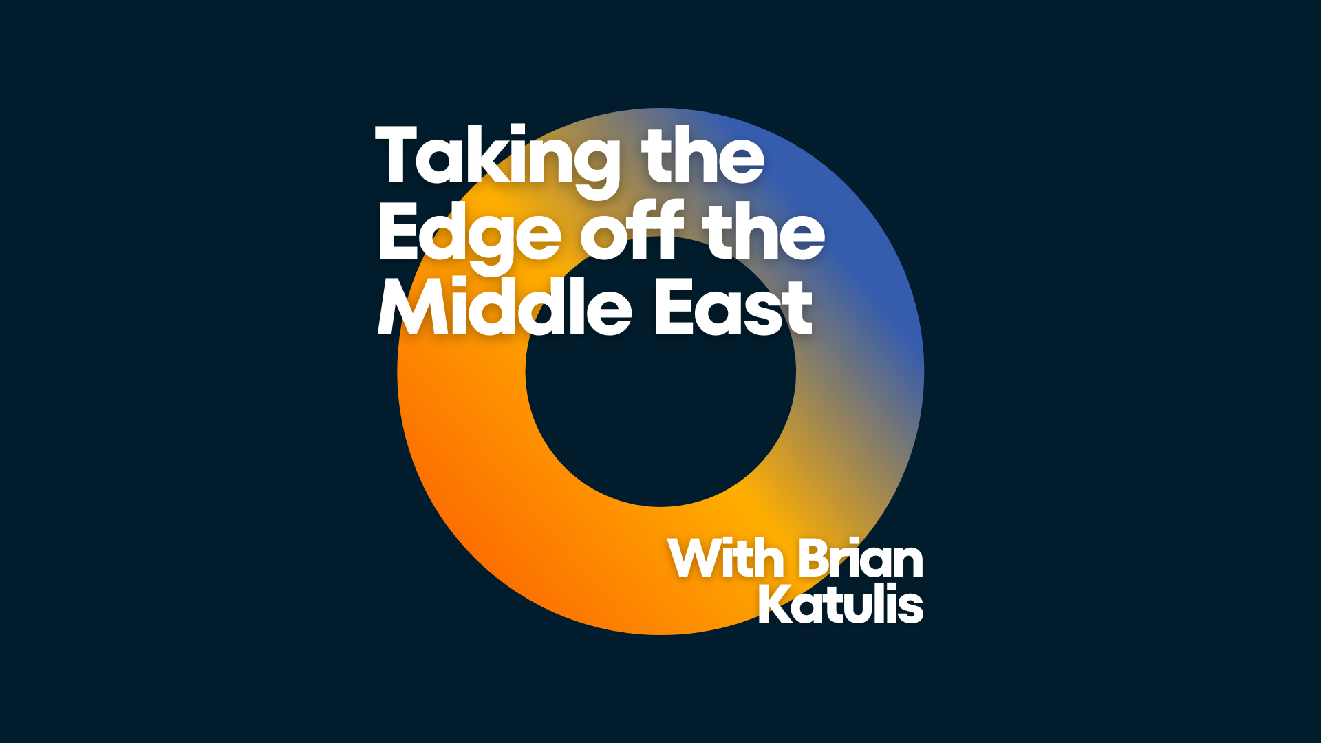 David Schenker | 'Taking the Edge Off the Middle East' Ep. 1 | Middle ...